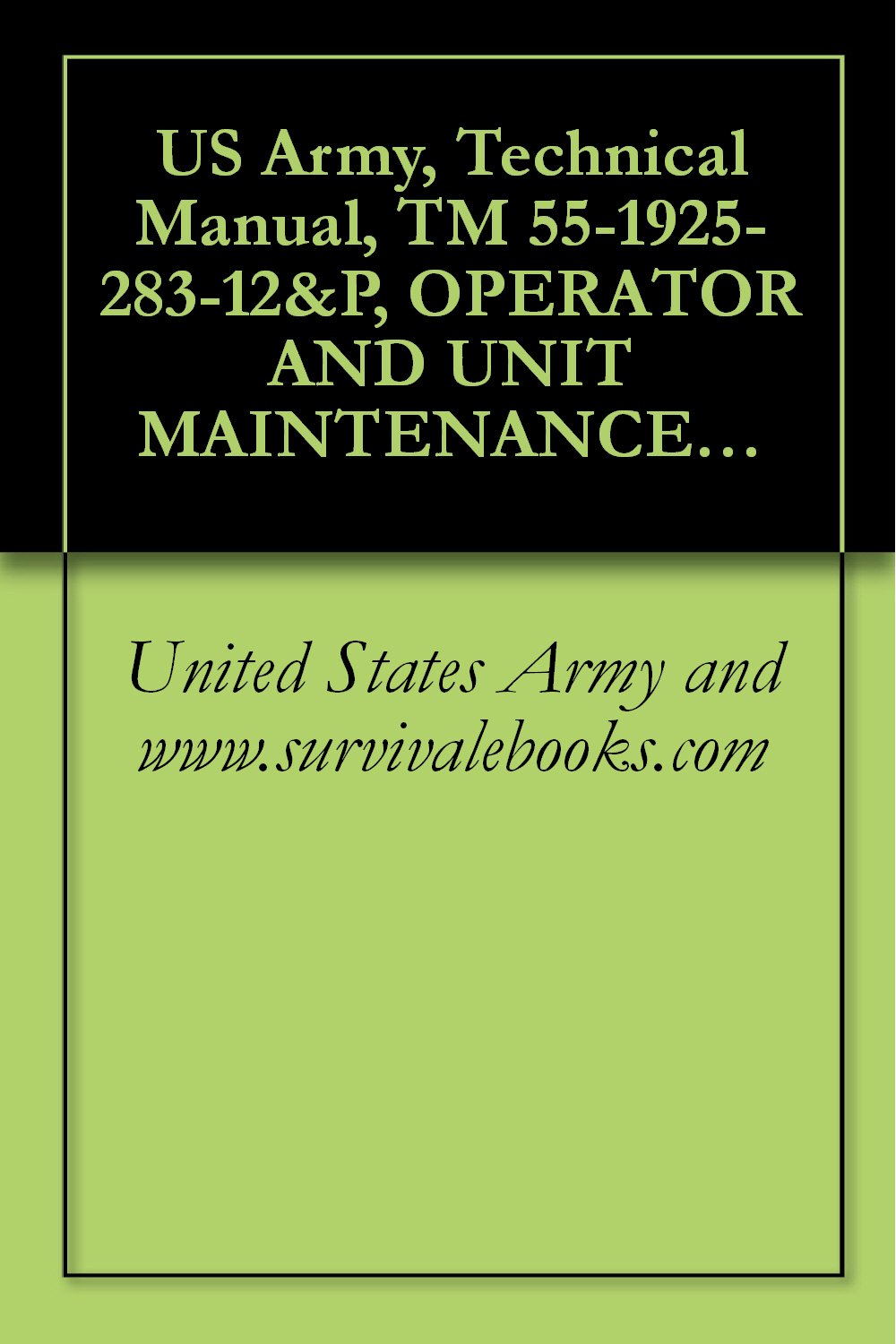 US Army, Technical Manual, TM 55-1925-283-12&P, OPERATOR AND UNIT ...
