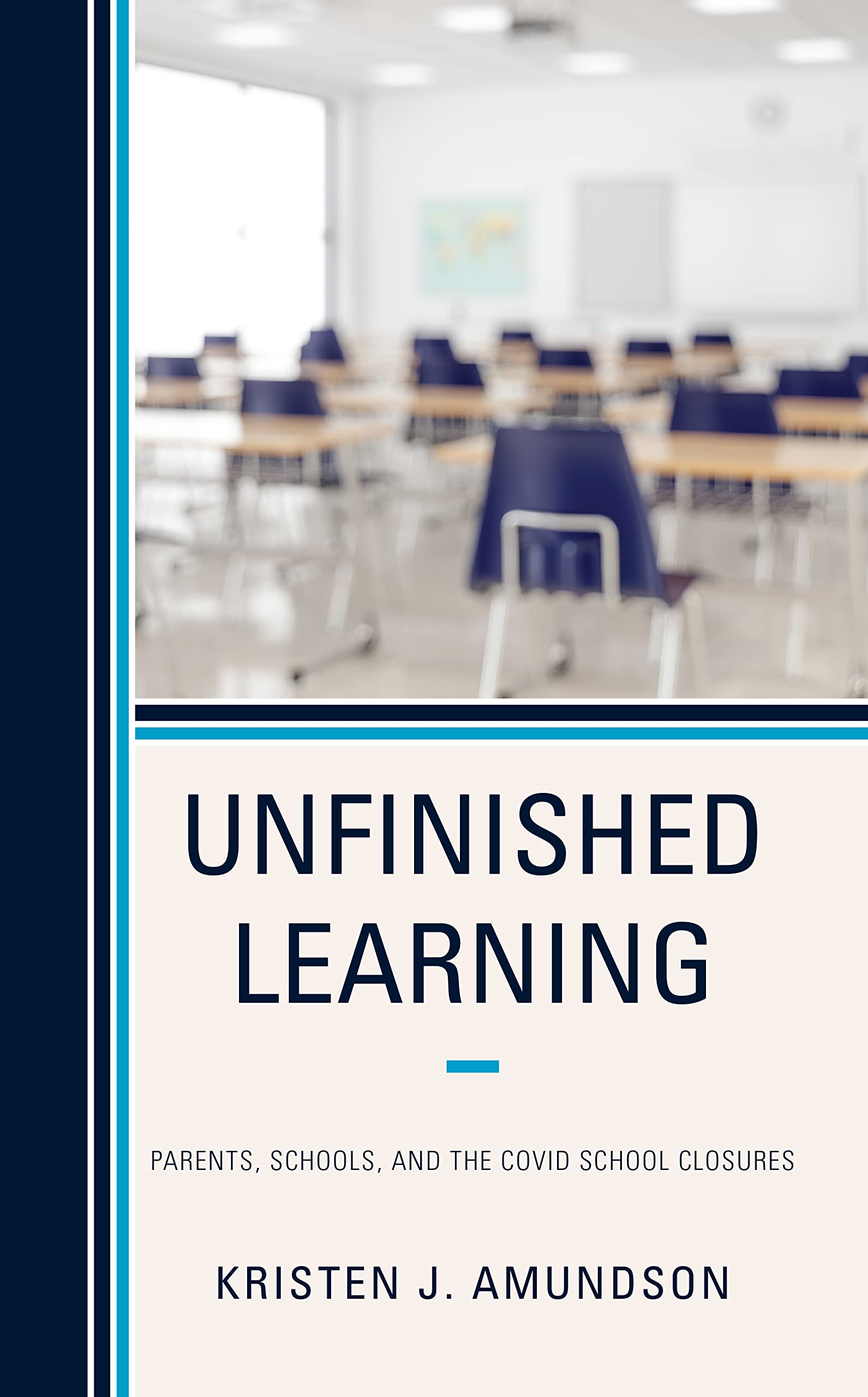Unfinished Learning: Parents, Schools, and The COVID School Closures ...