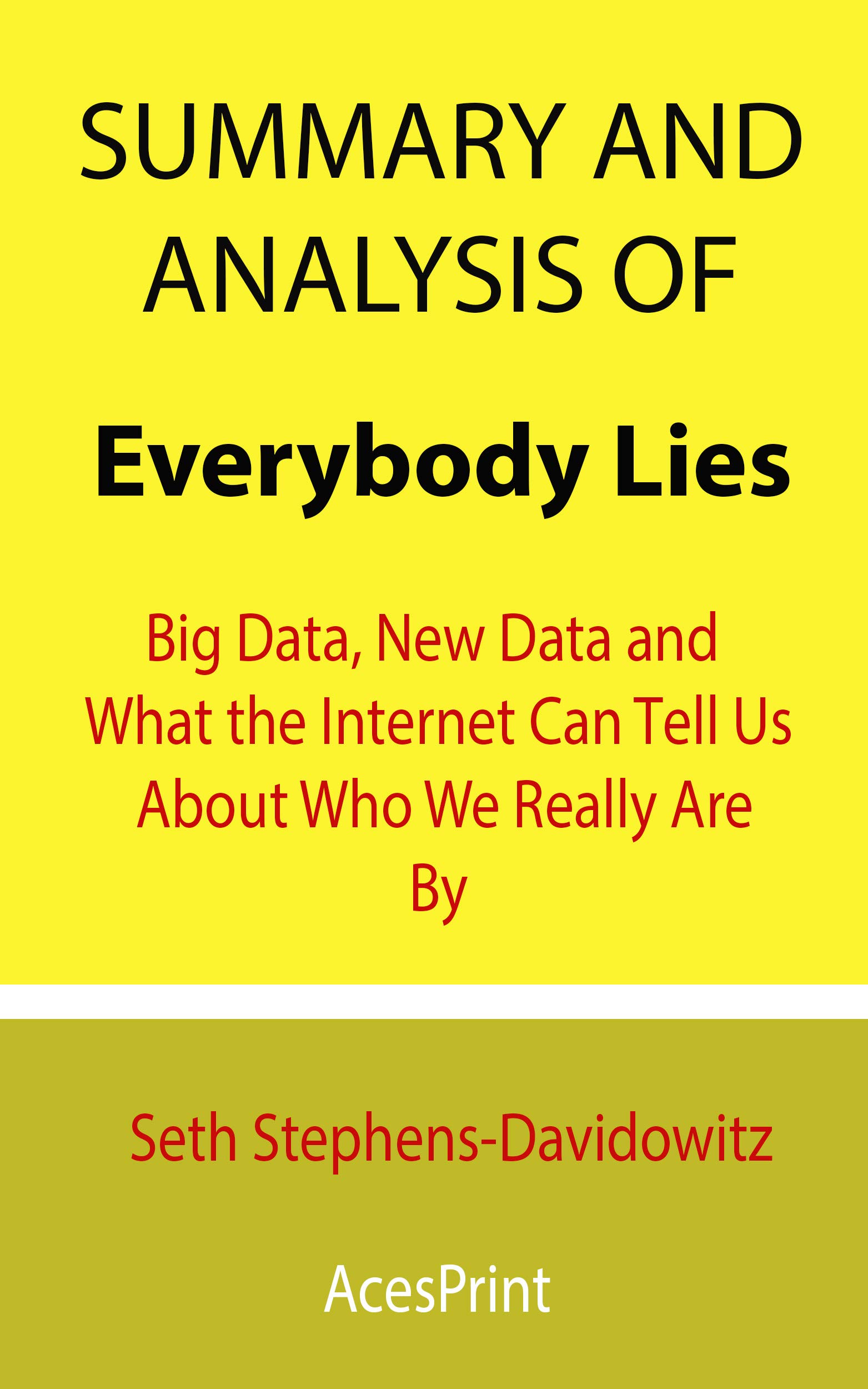 Buy Summary And Analysis Of Everybody Lies Big Data New Data And What buy-summary-and-analysis-of-everybody-lies-big-data-new-data-and-what