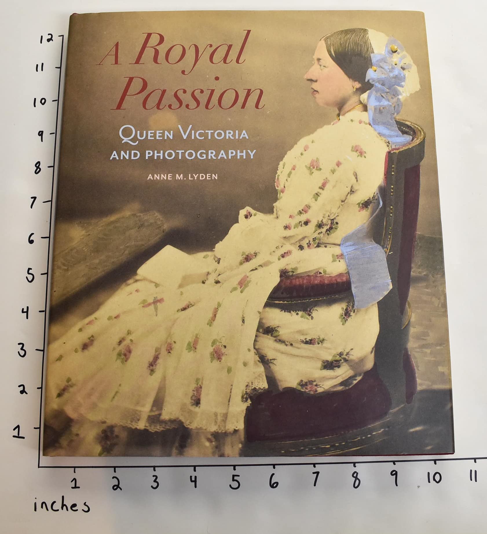 A Royal Passion: Queen Victoria and Photography: Lyden, Anne, Gordon ...