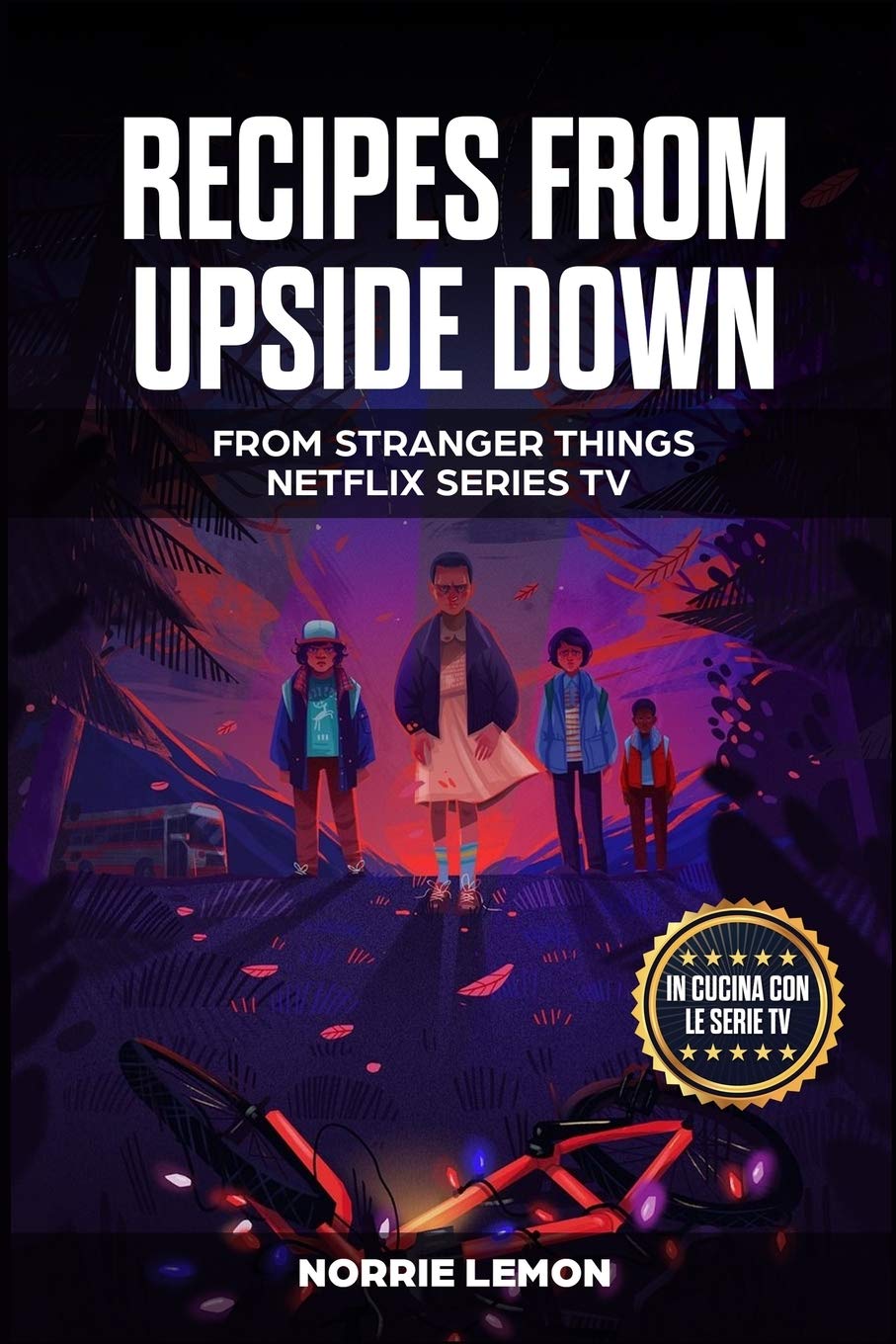 Recipes from Upside Down: From Stranger Things Netflix Series Tv (wiks ...