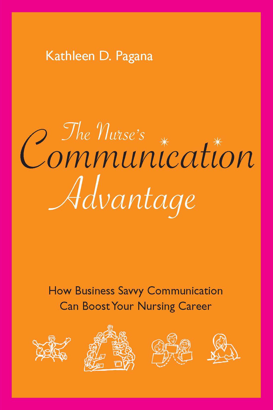 The Nurse's Communication Advantage: How Business-Savvy Communication ...