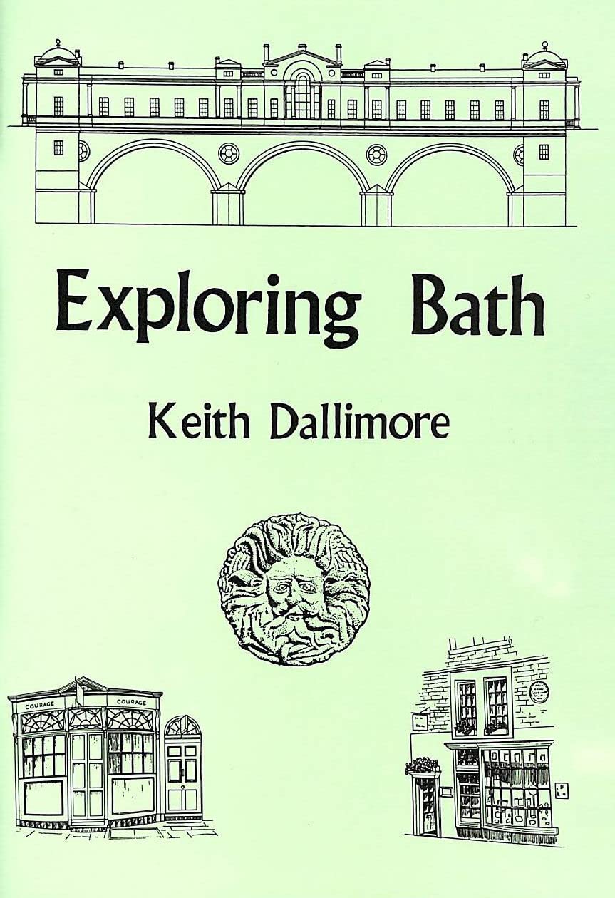Exploring Bath: Keith Dallimore: 9780948975578: Amazon.com: Books