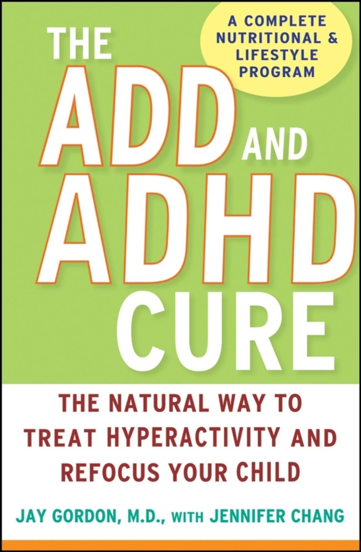 The ADD and ADHD Cure: The Natural Way to Treat Hyperactivity and ...