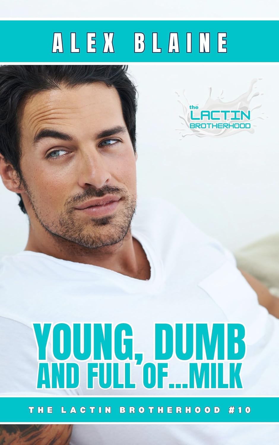 Young, Dumb and Full of Milk: An M/M Age Play Daddy Romance (The Lactin ...