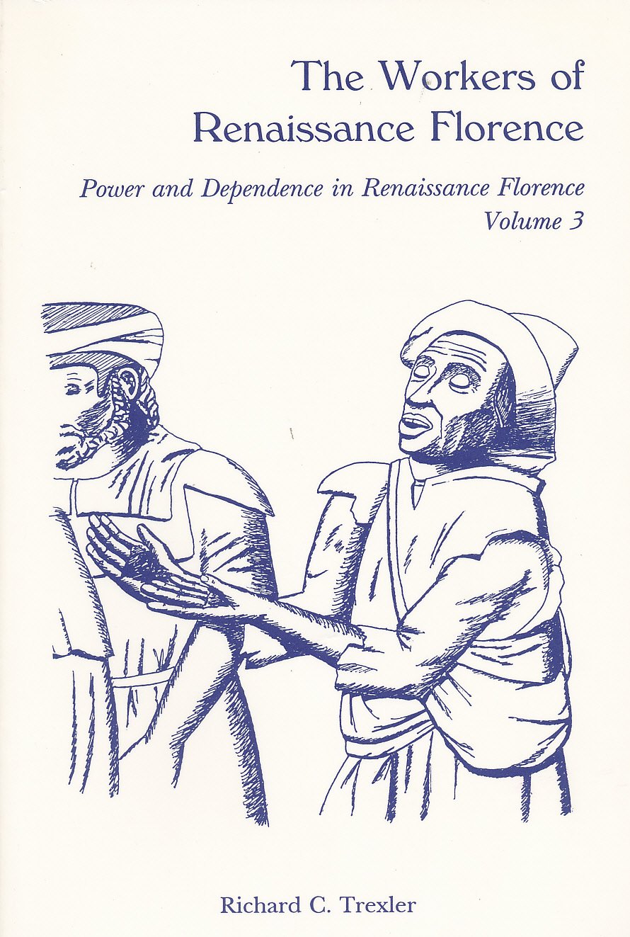 The Workers of Renaissance Florence: (Power and Dependence in ...