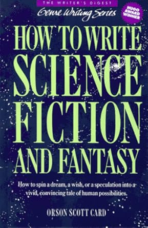 How to Write Science Fiction and Fantasy (Genre Writing): Scott Card ...