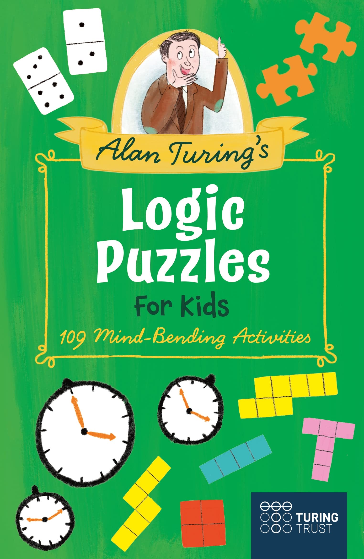 Alan Turing's Logic Puzzles for Kids: 109 Mind-Bending Activities ...