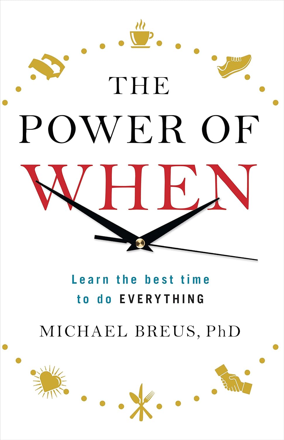 The Power of When: Learn the Best Time to do Everything eBook : Breus ...