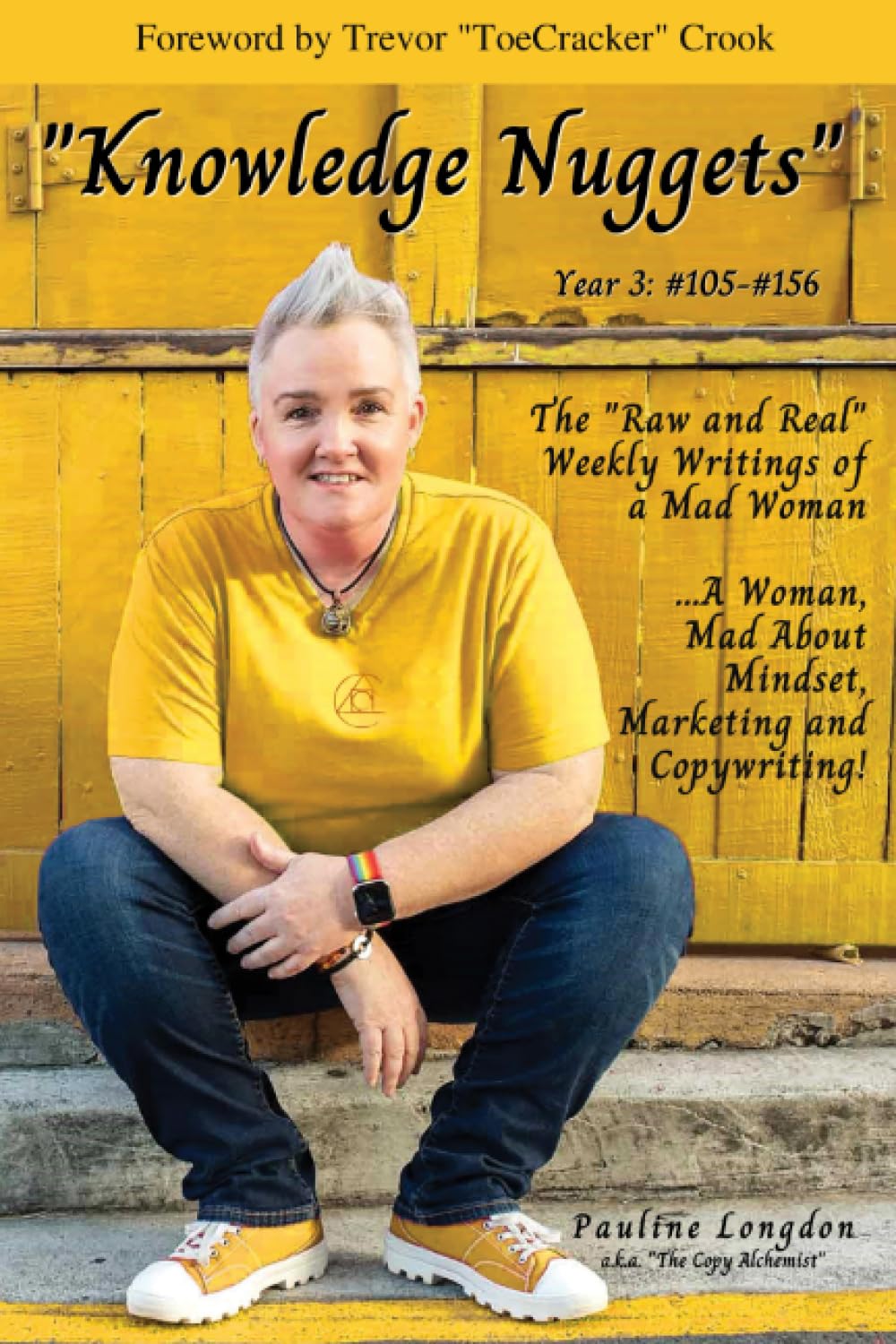 The Copy Alchemist's "Knowledge Nuggets" - Year 3: #105-#156: Longdon ...