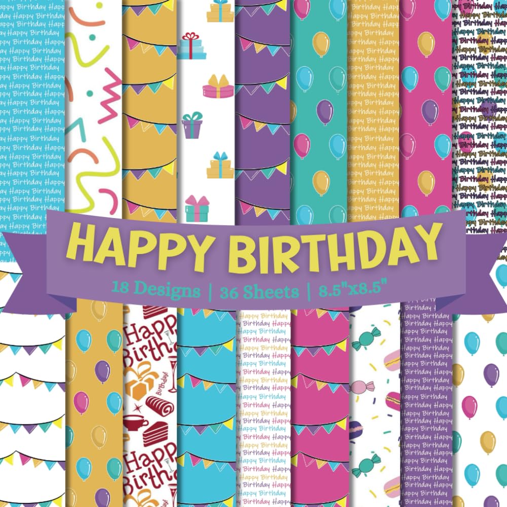 Happy Birthday Scrapbook Paper Craft Pad: 18 Colorful B'day Designs, 36 ...