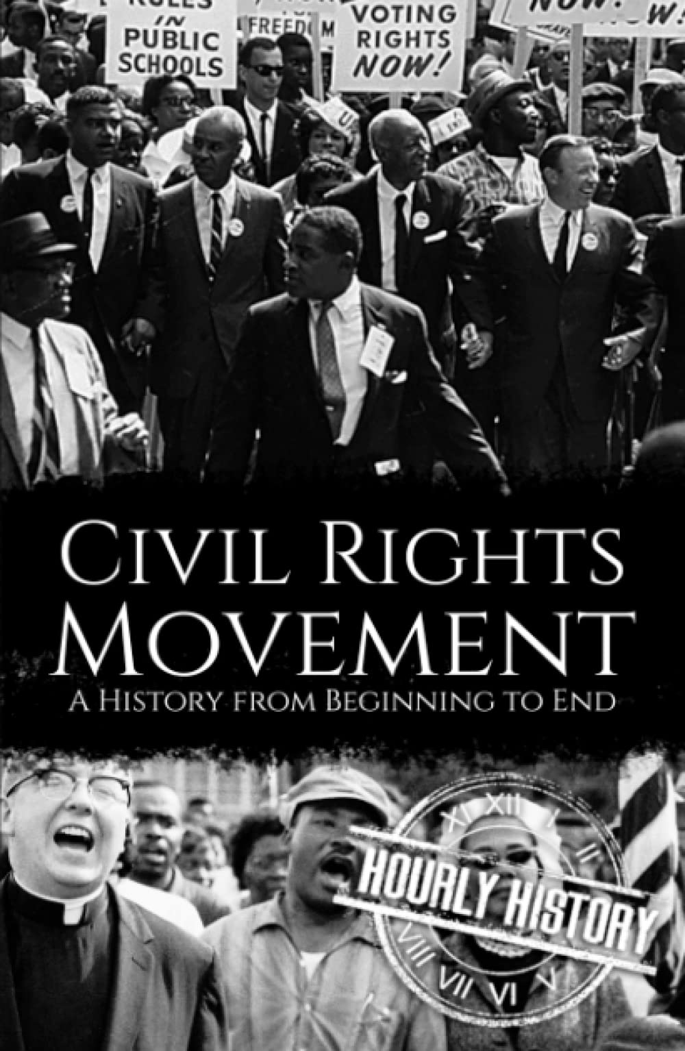 Civil Rights Movement: A History from Beginning to End: History, Hourly ...