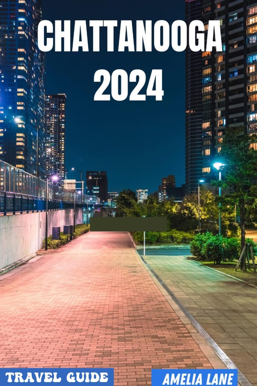 Amazon.com: Chattanooga Travel Guide 2024: Chattanooga Uncovered ...