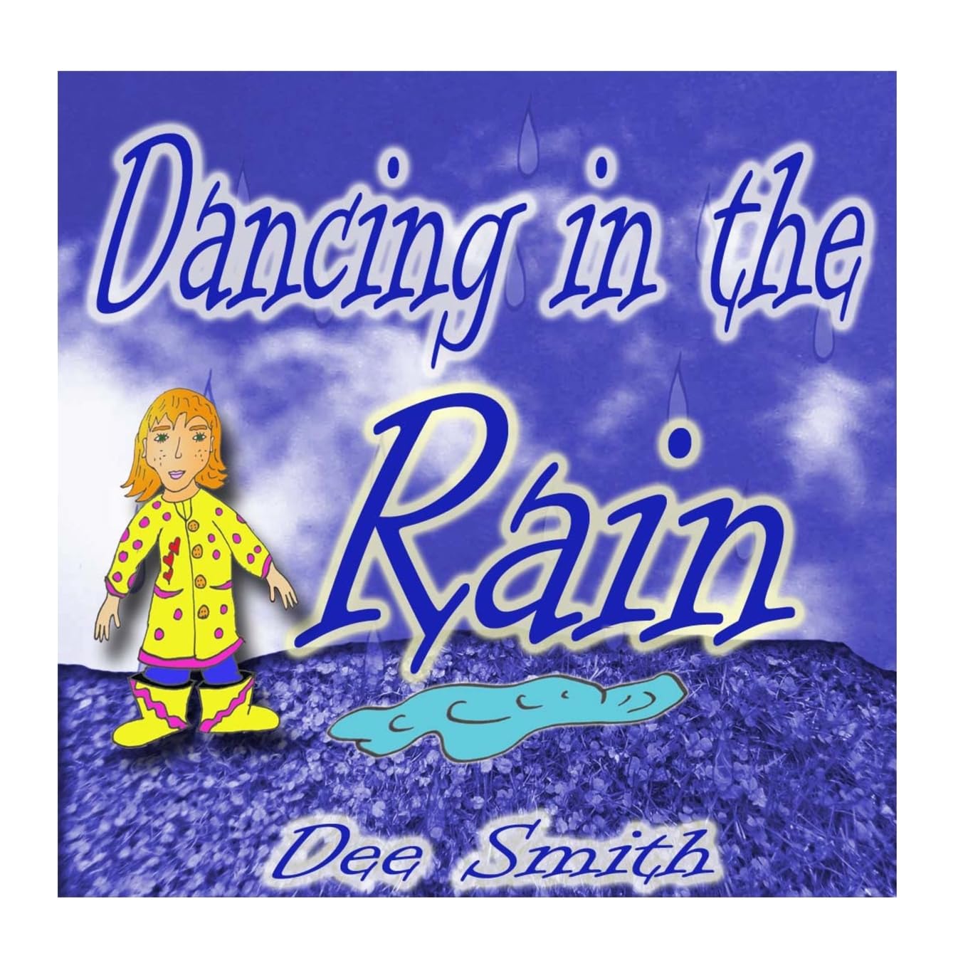 Dancing in the Rain: A Picture Book for Children about a rainy day ...