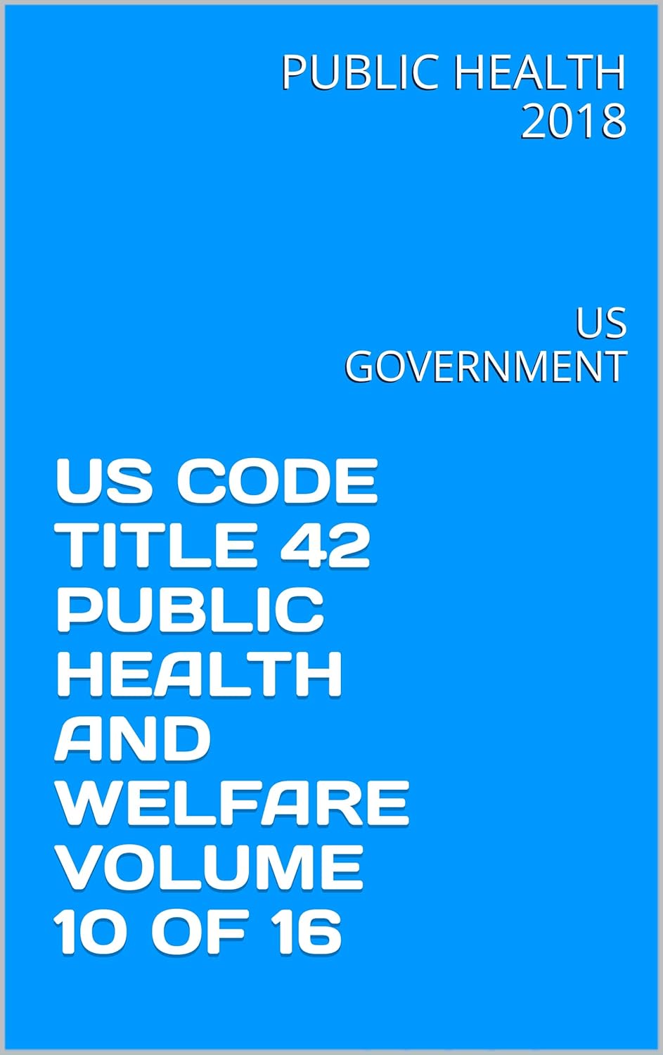 US CODE TITLE 42 PUBLIC HEALTH AND WELFARE VOLUME 10 OF 16: US ...