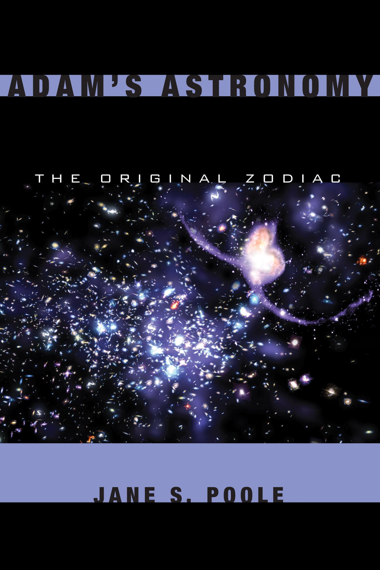 Adam's Astronomy: The Original Zodiac: Poole, Jane S.: 9781556355288 ...