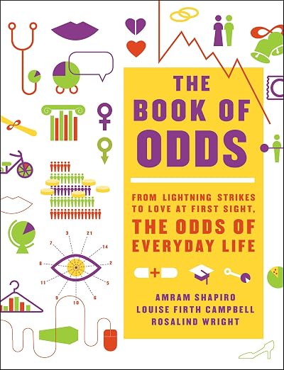 The Book of Odds: From Lightning Strikes to Love at First Sight, the ...