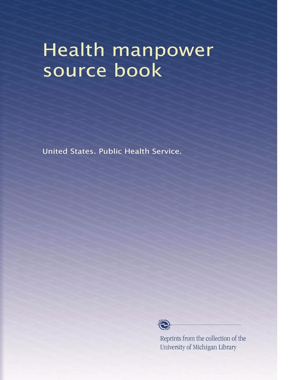 Amazon.co.jp: Health manpower source book (Vol.4) : United States ...