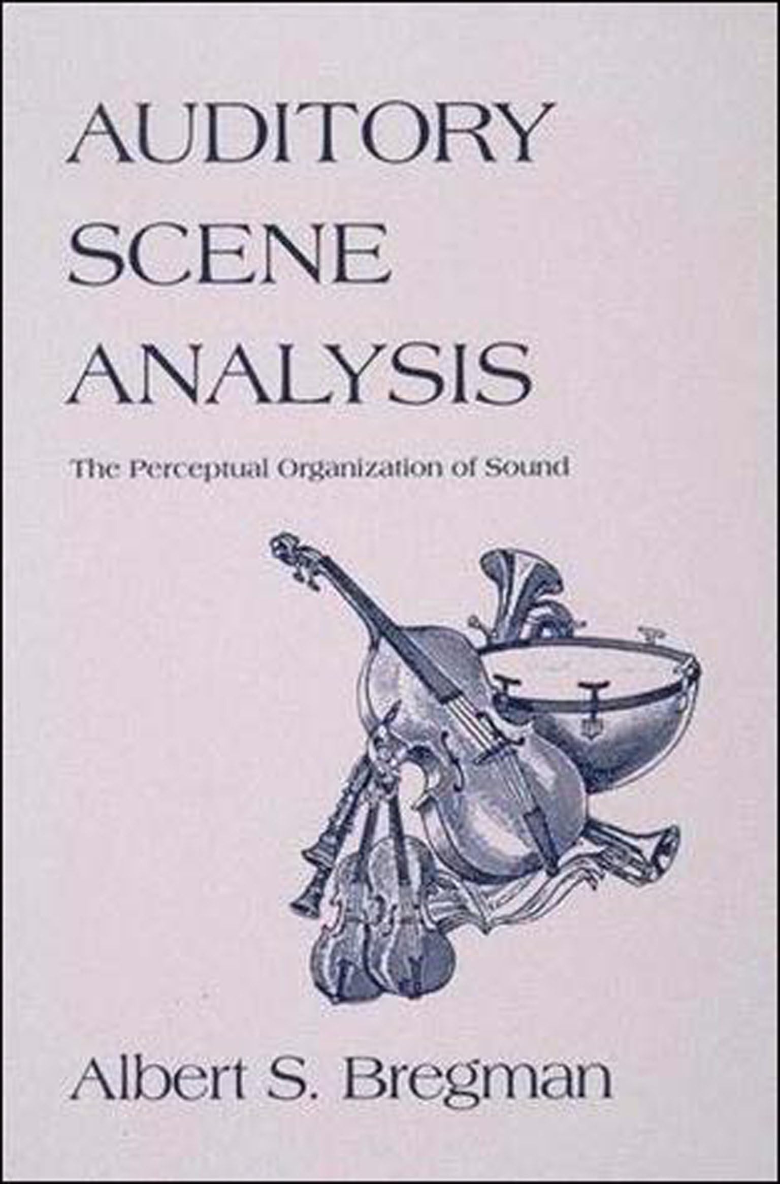 Amazon | Auditory Scene Analysis: The Perceptual Organization of Sound (Bradford Books ...