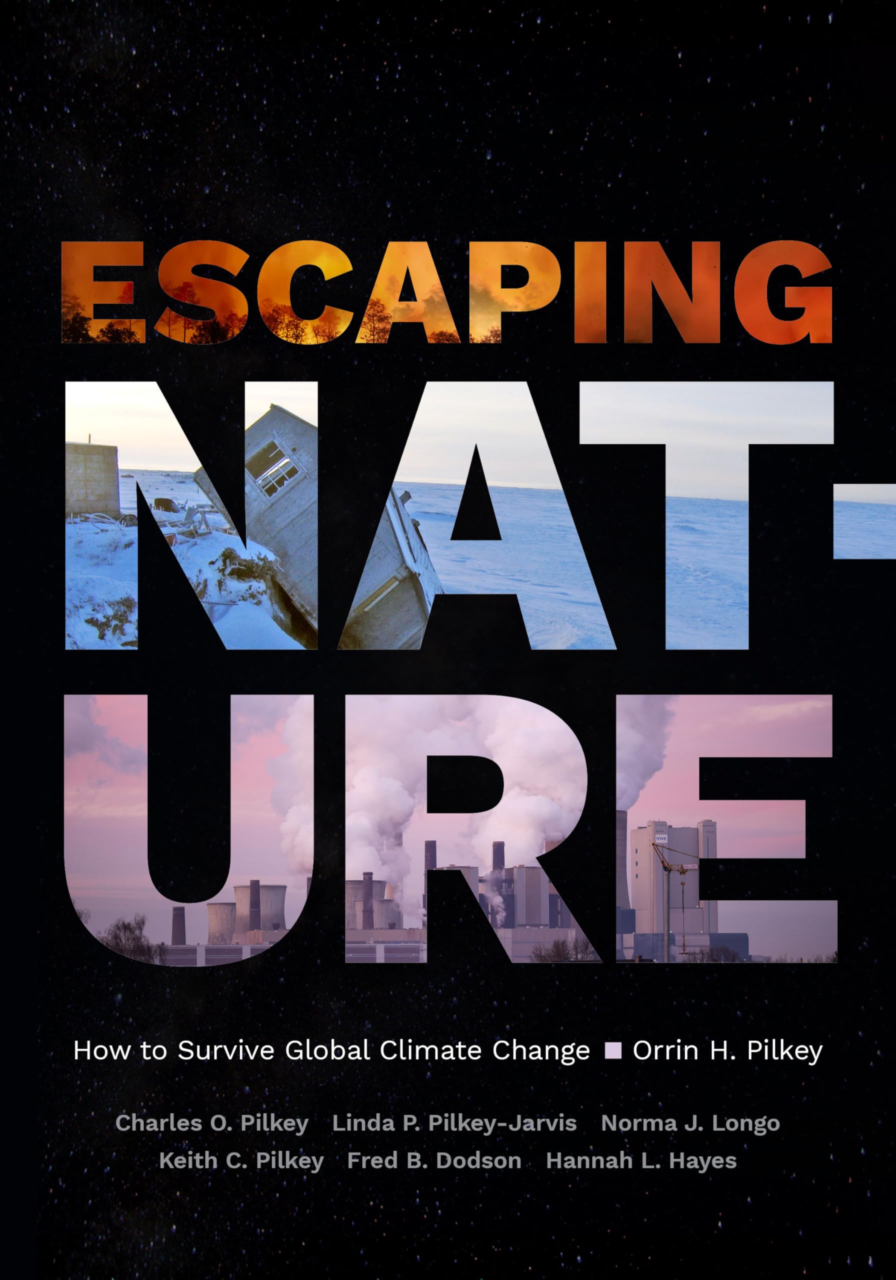 Escaping Nature: How to Survive Global Climate Change: Pilkey, Orrin H ...