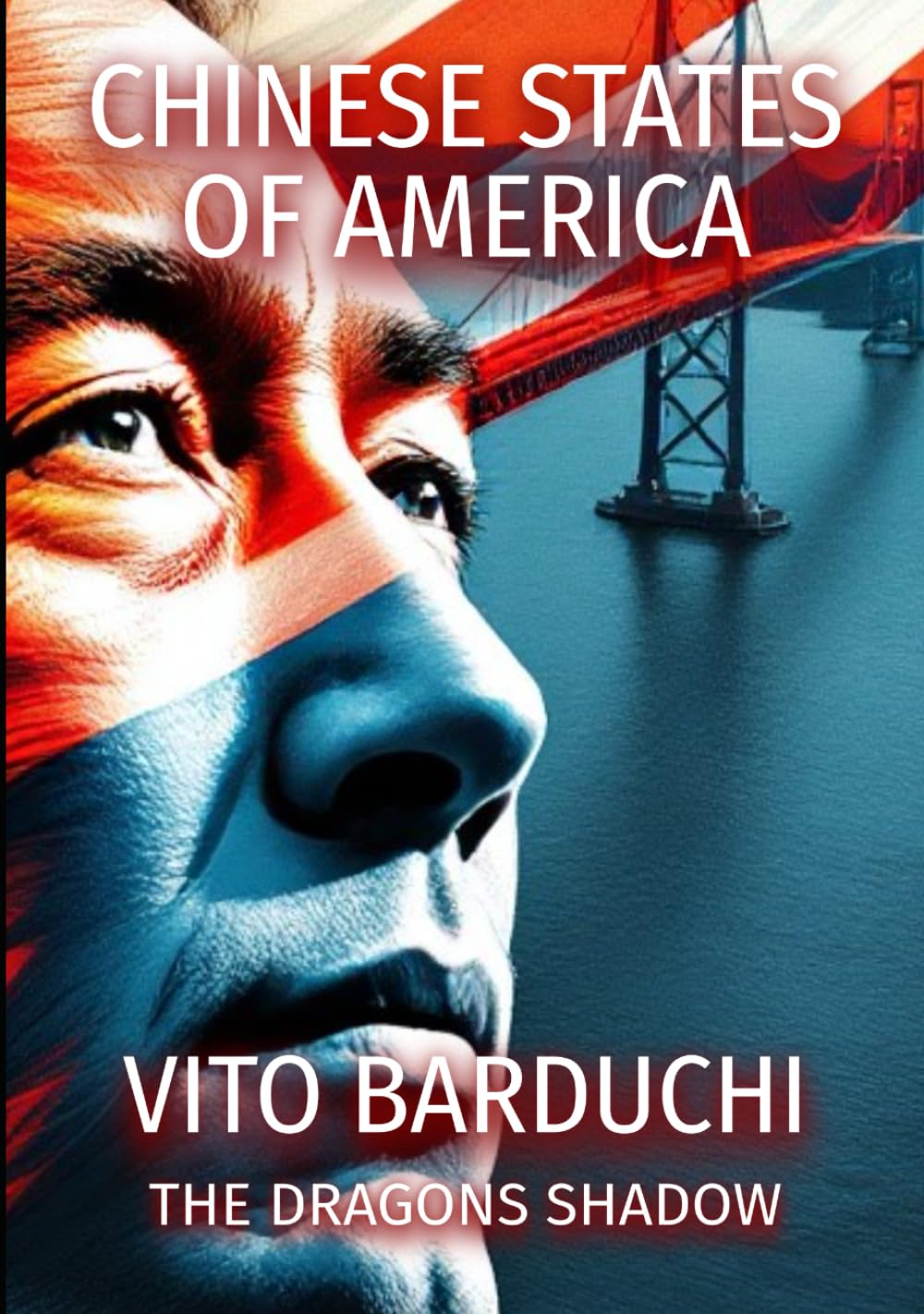 Chinese States of America: The Dragons Shadow: Barduchi, Vito ...