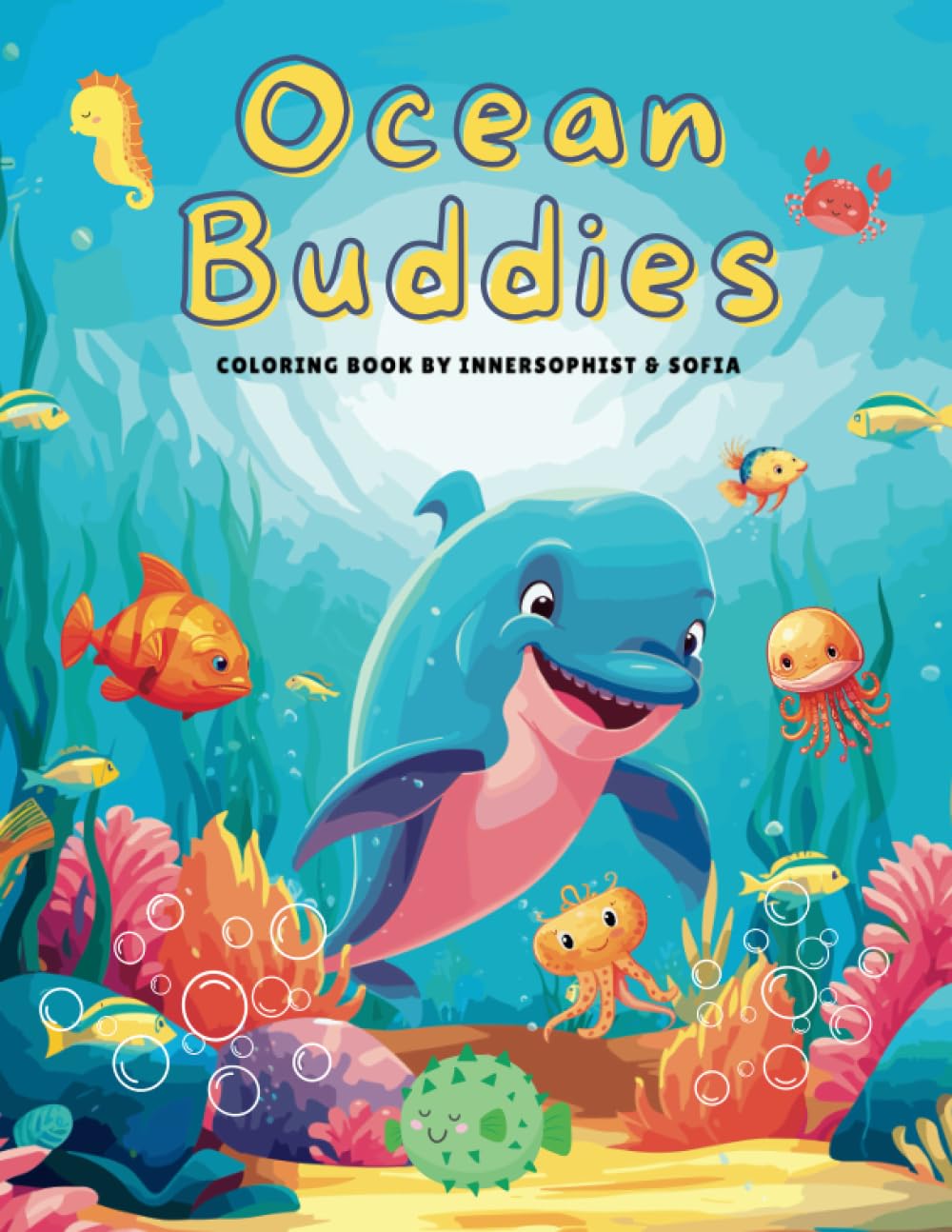 Ocean Buddies Coloring Book for Toddlers: Cute Sea Animals for Kids ...