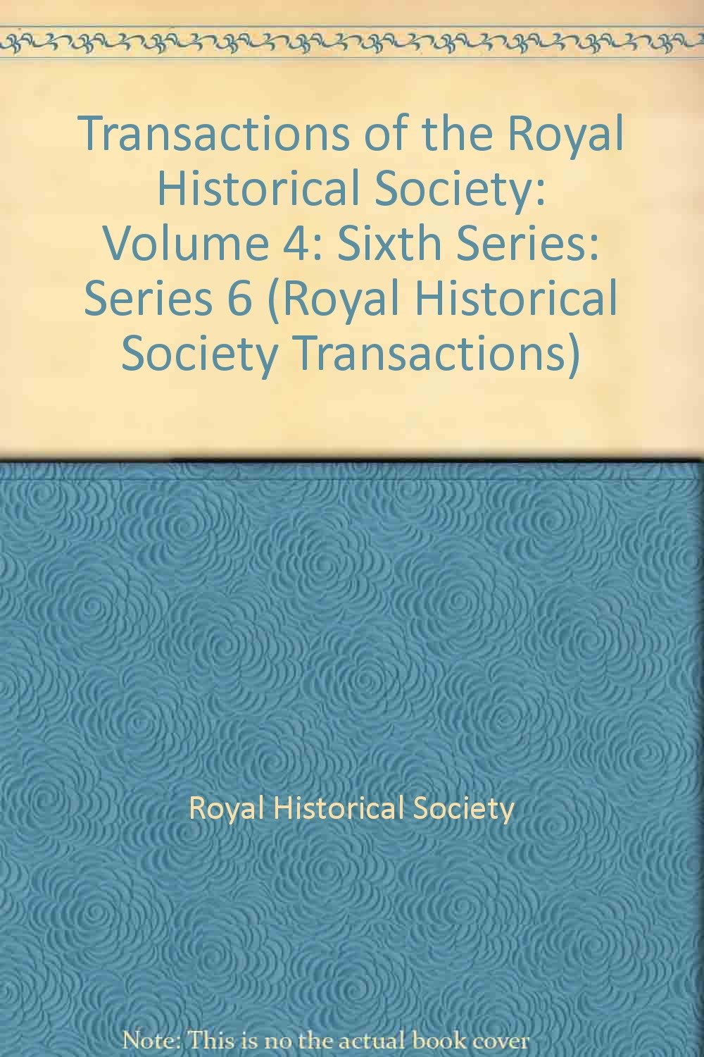 Amazon | Transactions of the Royal Historical Society: Volume 4: Sixth ...