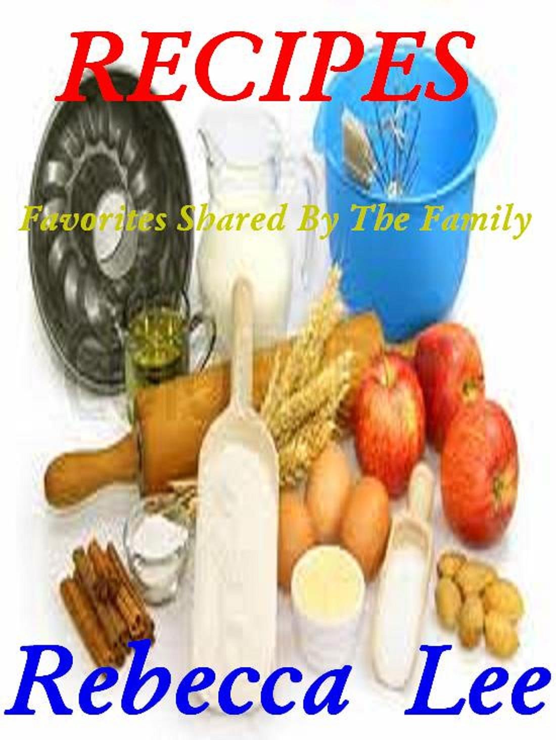 Amazon.com: RECIPES (Favorites Shared By The Family) eBook : Lee ...
