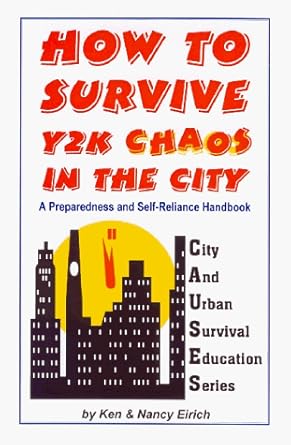 How To Survive Y2k Chaos In The City - A Preparedness and Self-Reliance ...