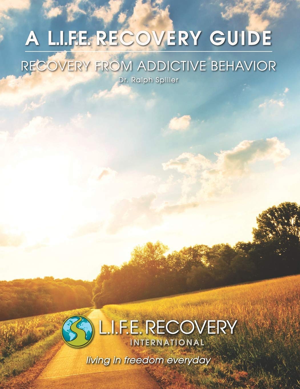 L.I.F.E. Guide for Recovery from Addictive Behavior: Freedom from ...