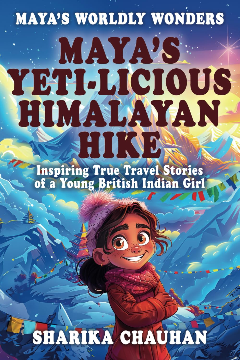 Maya's Worldly Wonders: Maya's Yeti-licious Himalayan Hike : Chauhan ...