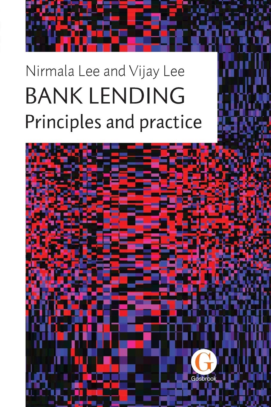 Bank Lending: Principles and practice: Lee, Nirmala, Lee, Vijay ...