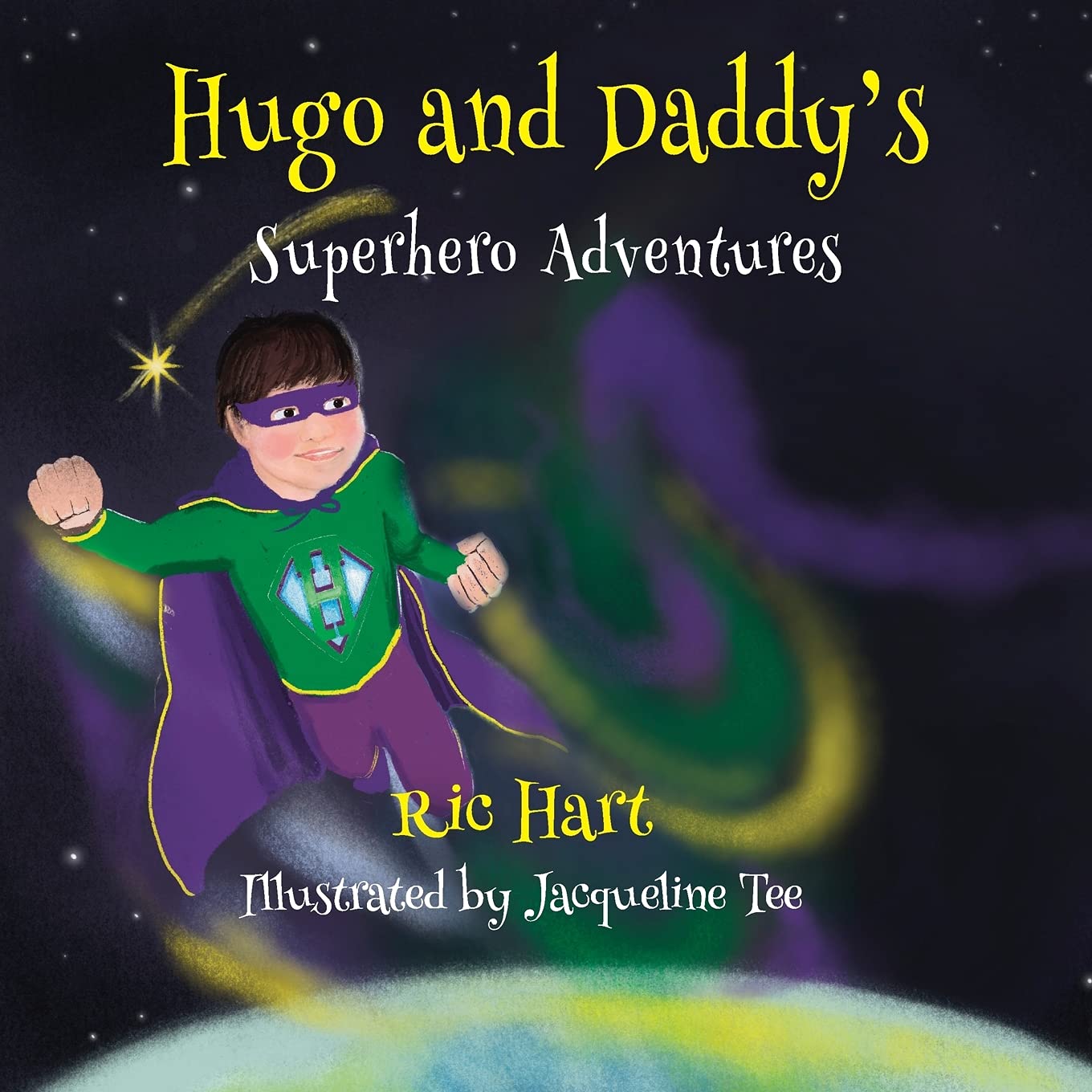 Hugo And Daddy's Superhero Adventures : Hart, Ric, Tee, Jacqueline ...