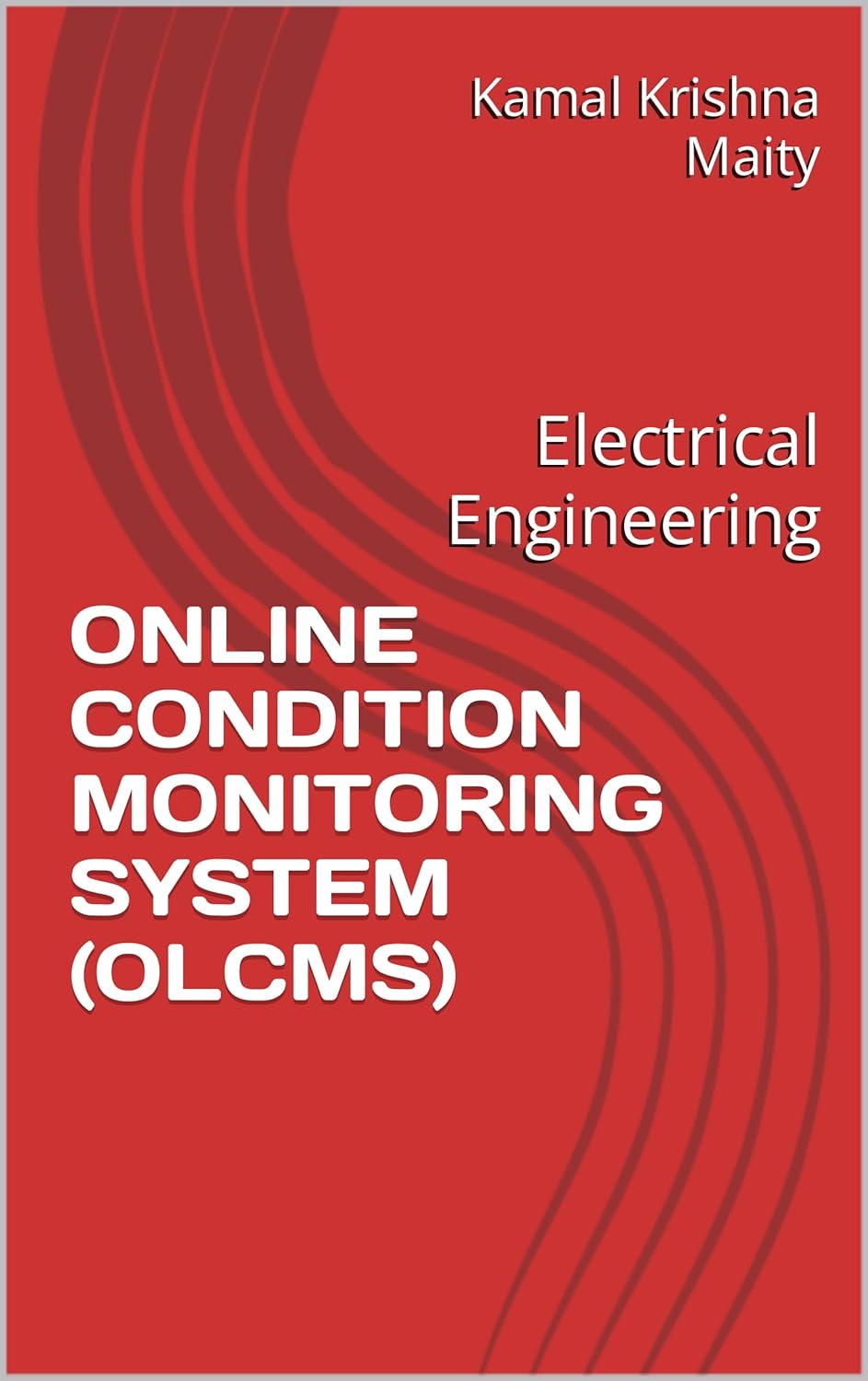 ONLINE CONDITION MONITORING SYSTEM (OLCMS): Electrical Engineering ...