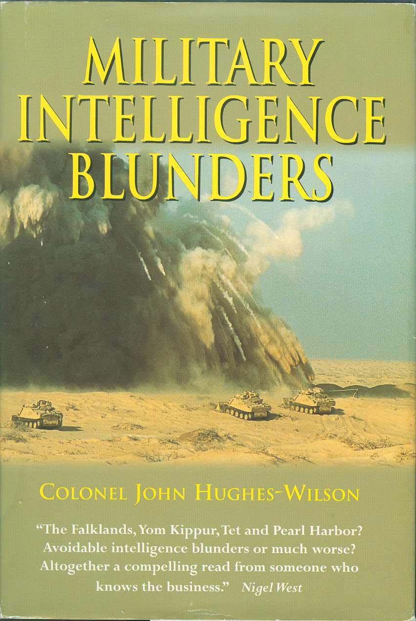 Military Intelligence Blunders: Hughes-Wilson, Colonel John ...