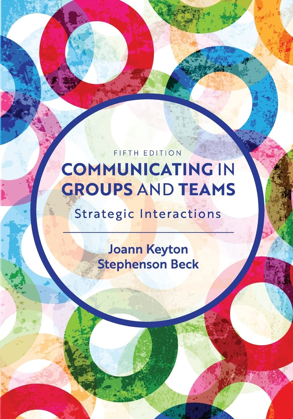Communicating in Groups and Teams: Strategic Interactions: Keyton ...