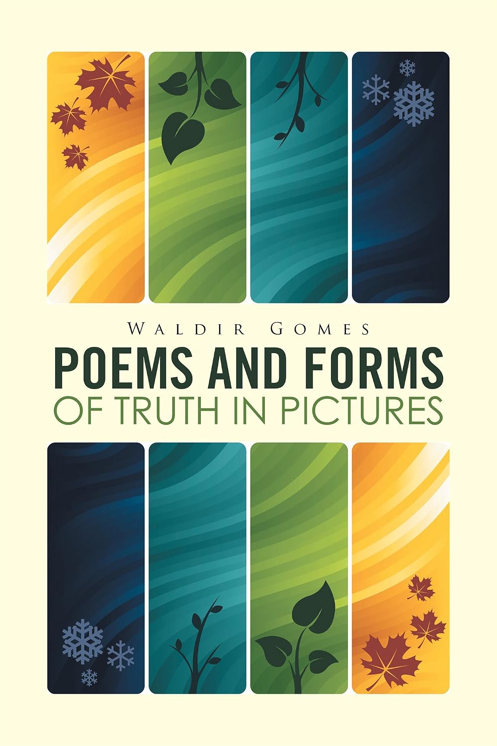 Poems and Forms of Truth in Pictures - Kindle edition by Gomes, Waldir ...