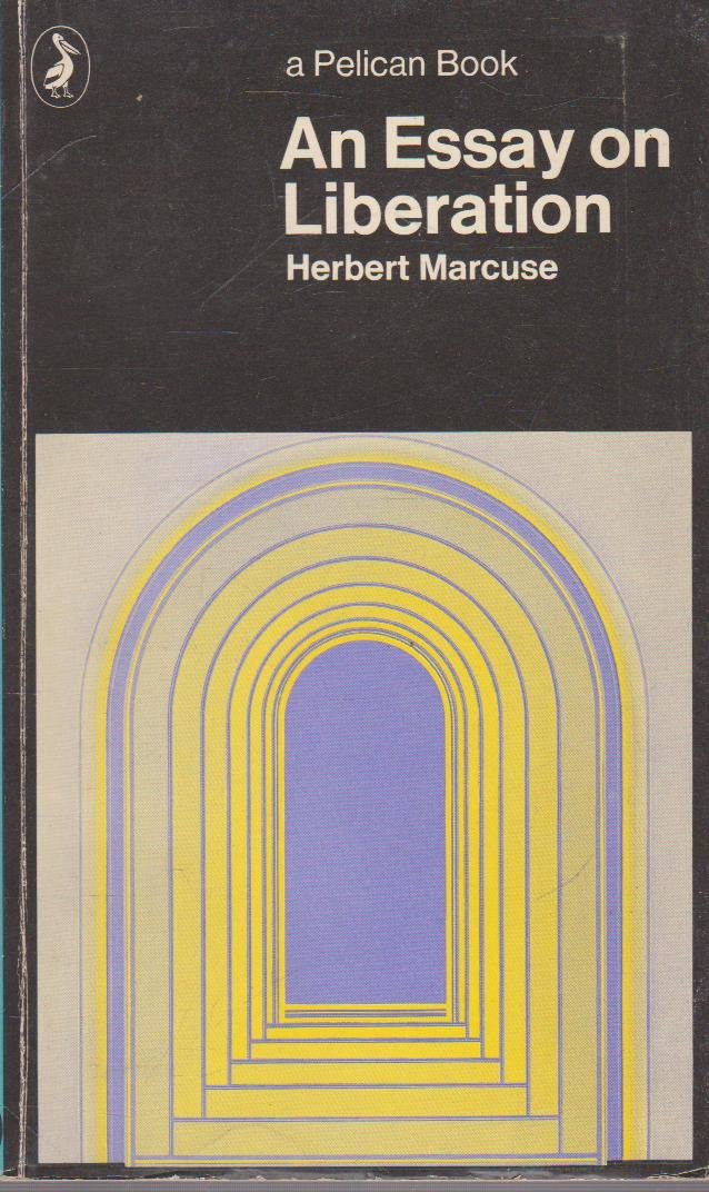 An Essay on Liberation: Herbert Marcuse: 9780140214277: Amazon.com: Books