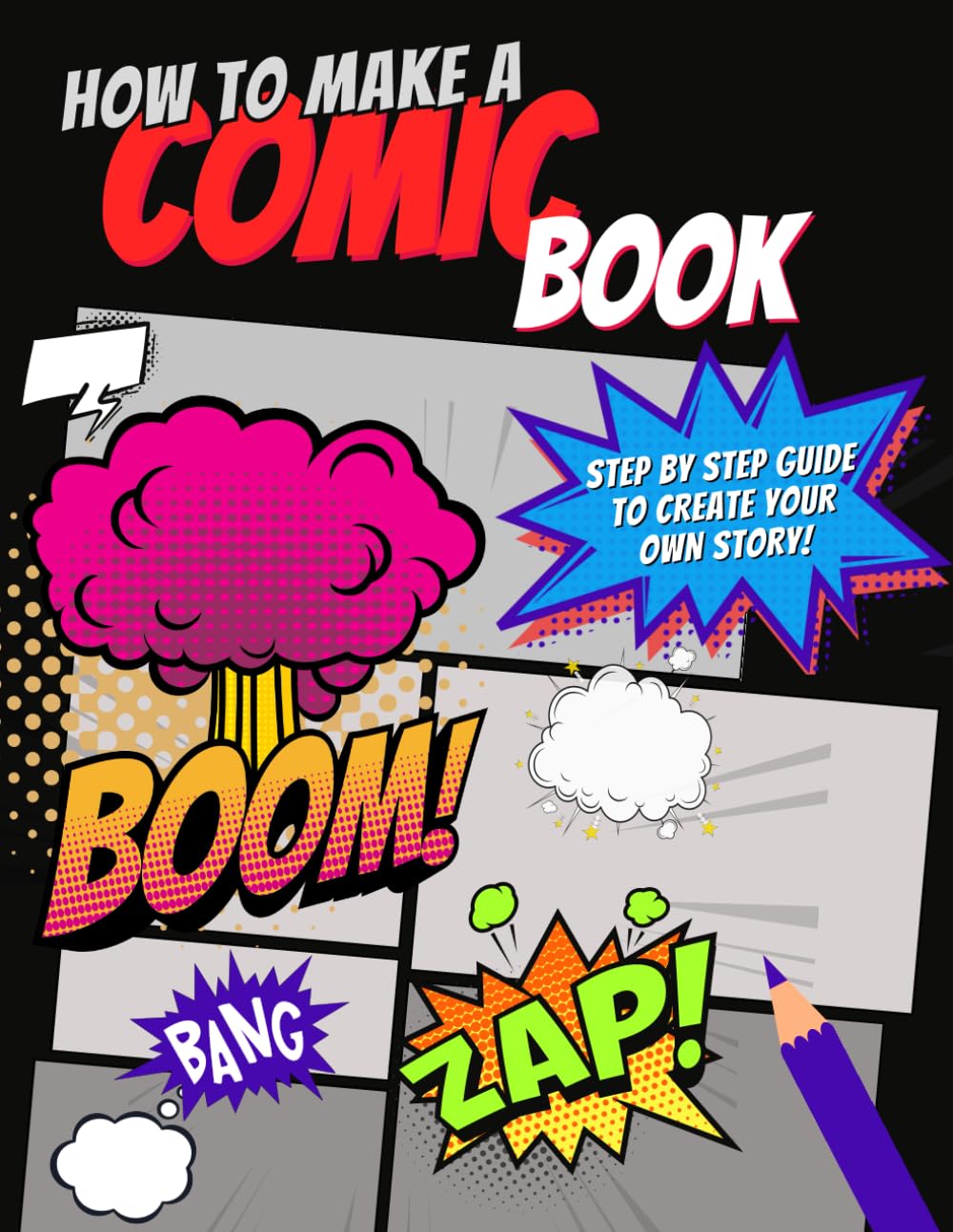 How To Make a Comic Book: Step By Step Guide To Create Your Own Story ...