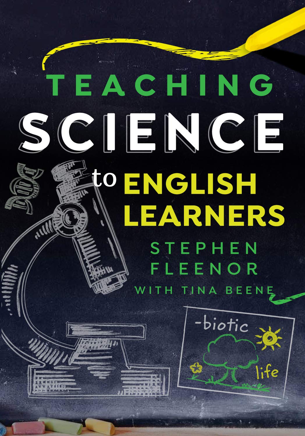 Teaching Science to English Learners: Stephen Fleenor, Tina Beene ...