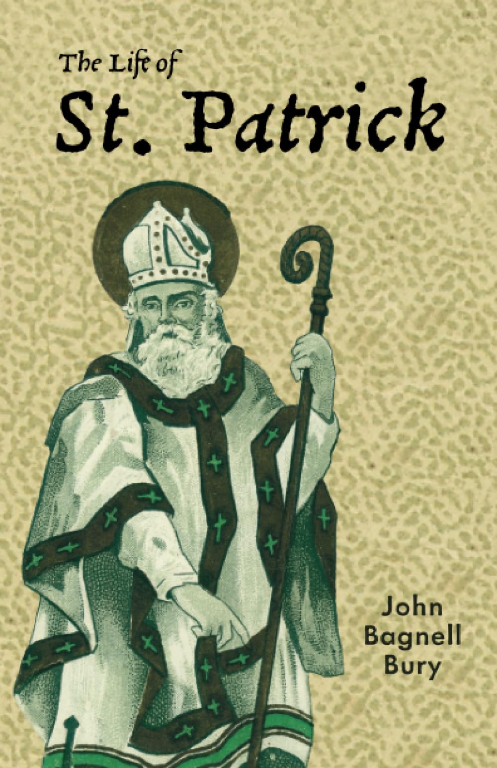 The Life of St. Patrick: Bury, John Bagnell: 9781778941337: Amazon.com ...