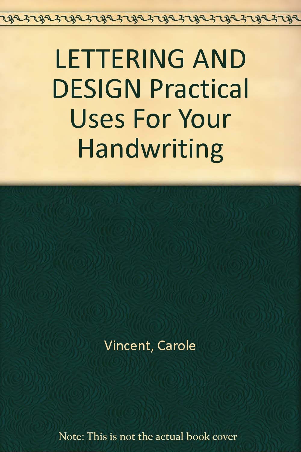 LETTERING AND DESIGN Practical Uses For Your Handwriting: Vincent ...
