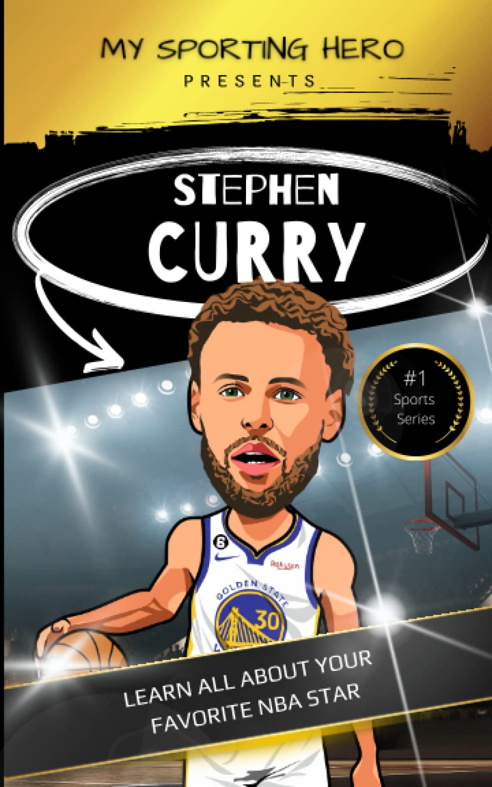 My Sporting Hero: Stephen Curry: Learn all about your favorite NBA star ...