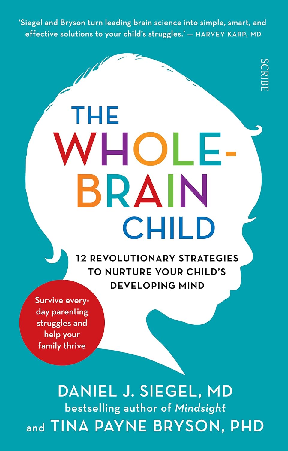 The Whole-Brain Child: 12 revolutionary strategies to nurture your ...