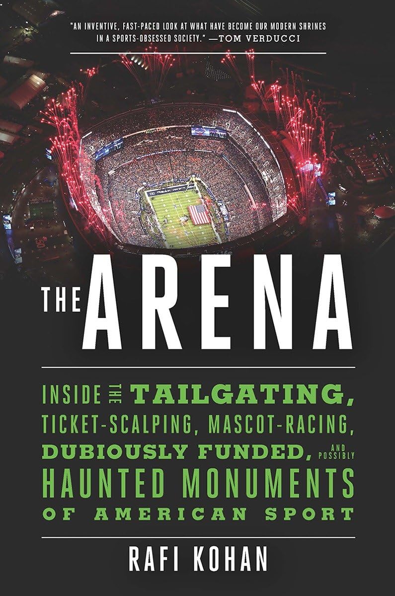 Amazon.com: The Arena: Inside the Tailgating, Ticket-Scalping, Mascot ...