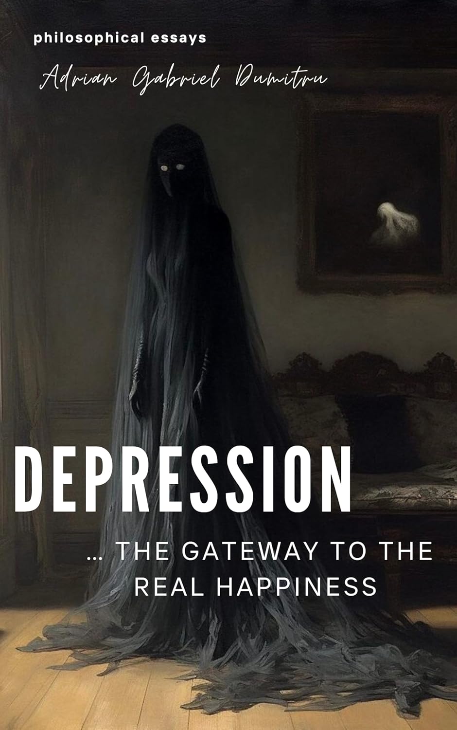 DEPRESSION … THE GATEWAY TO THE REAL HAPPINESS: ... philosophical ...