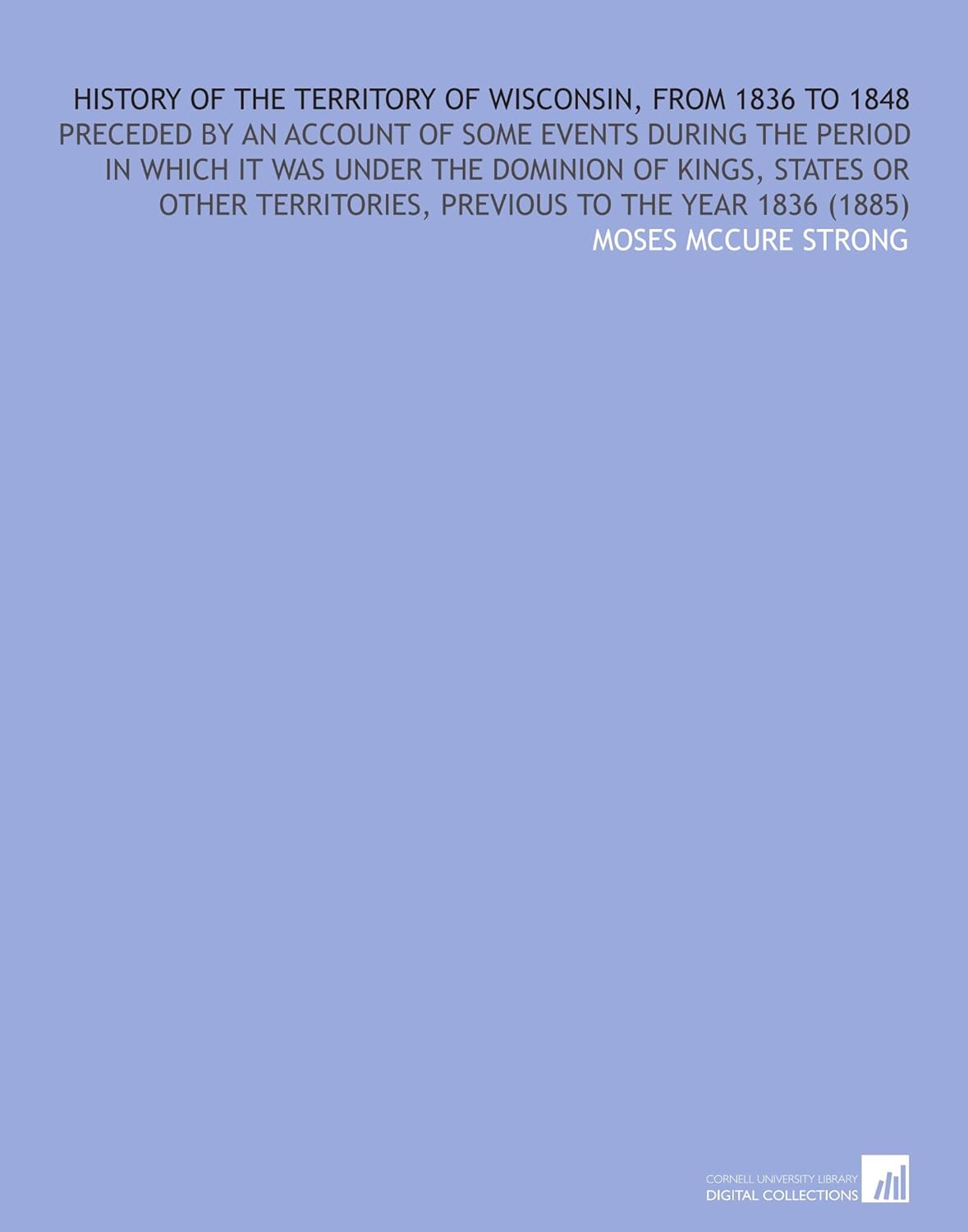 Amazon.com: History of the Territory of Wisconsin, From 1836 to 1848 ...
