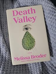 Death Valley: A Novel - Kindle edition by Broder, Melissa. Literature ...
