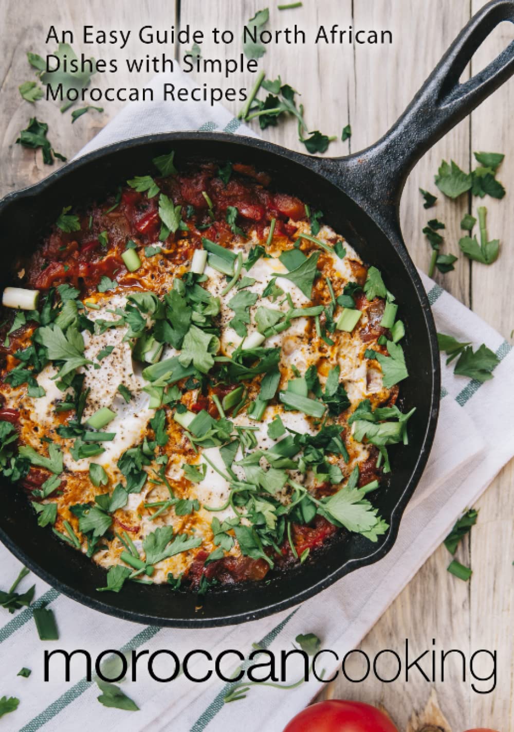 Moroccan Cooking: An Easy Guide to North African Dishes with Simple ...