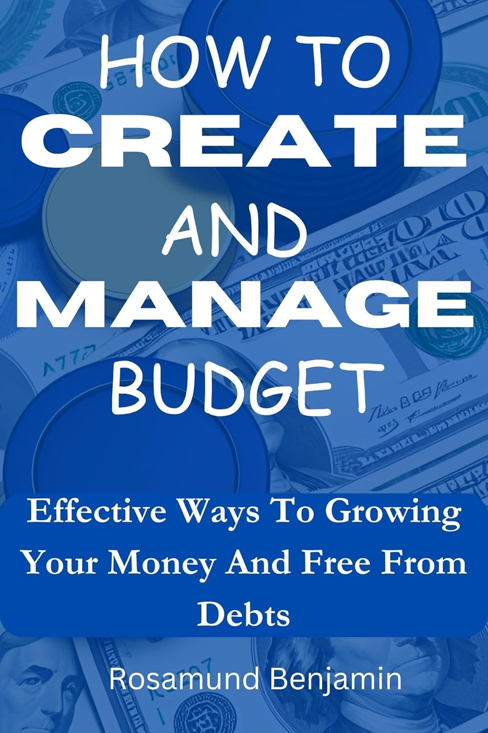 Amazon.com: HOW TO CREATE AND MANAGE BUDGET: Effective Ways To Growing ...